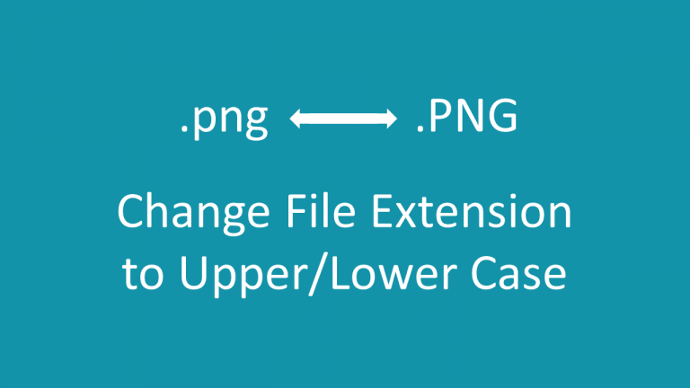 4 Ways to Change File Extension to Uppercase/Lowercase in Windows ...