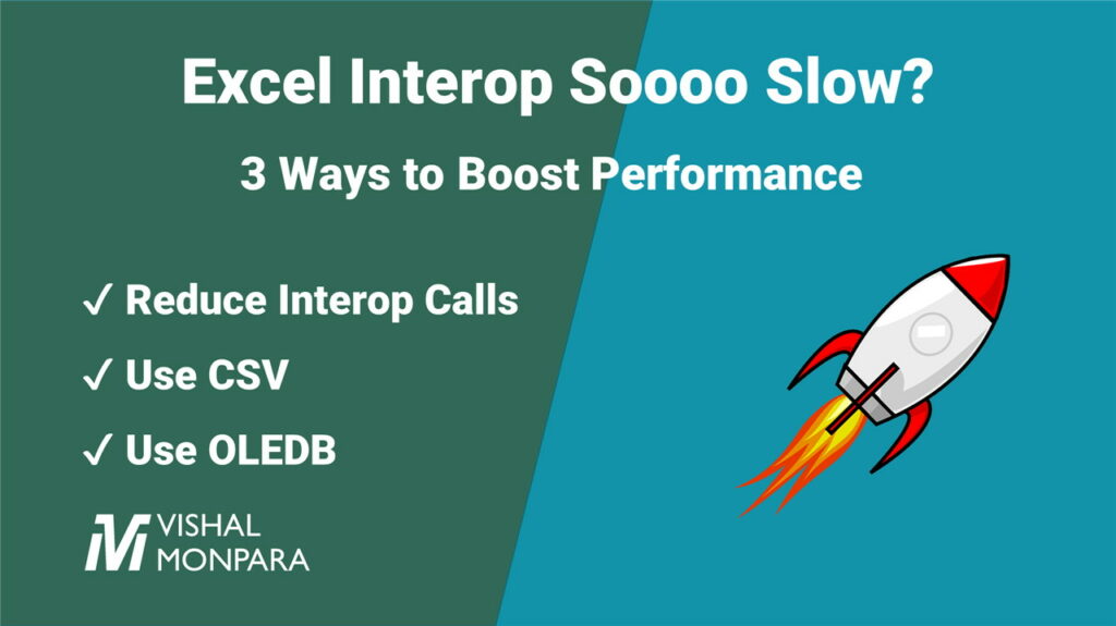 Excel Interop Slow? 3 Ways to Boost Performance. - Vishal Monpara